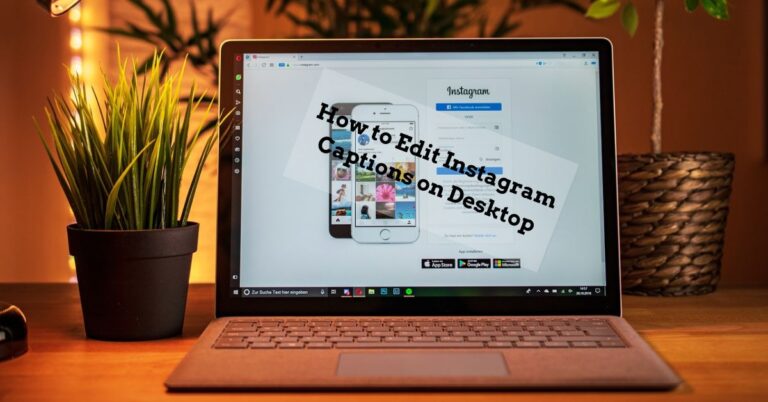 How to Change a Caption on Instagram in 2025 for Perfect Posts